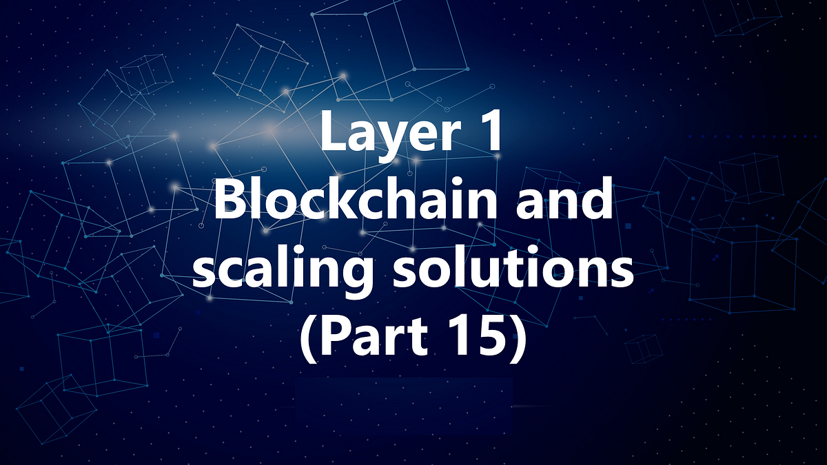 Layer 1 Blockchain And Scaling Solutions Part 15 Blockchain Series By Techskill Brew 