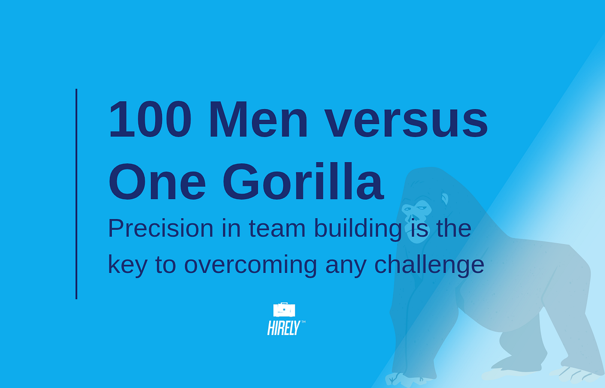100 Men vs. 1 Gorilla — And What It Teaches Us About Building a Winning ...