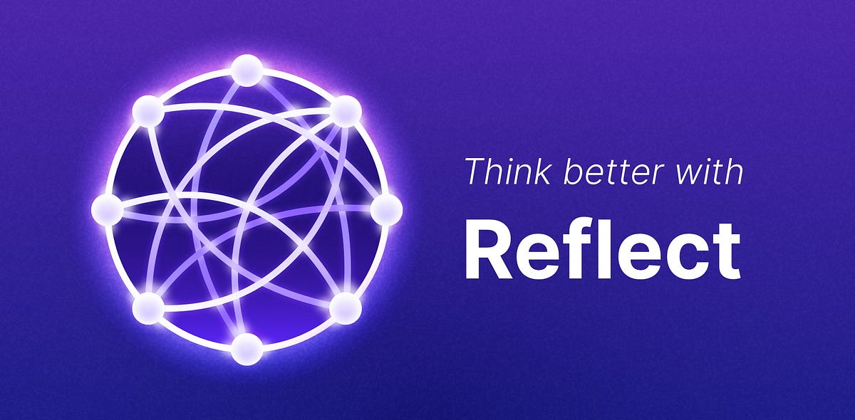 Illuminating Productivity with Reflect AI: Unveiling the Potential of an AI Note-Taking ...