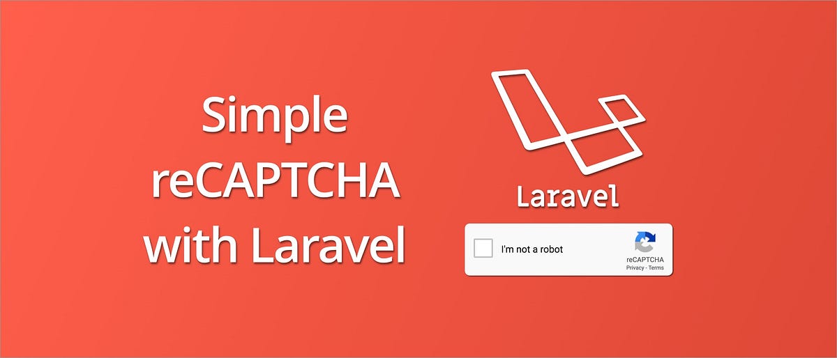 Simple reCAPTCHA with Laravel. Introduction | by scaffold.digital | Medium