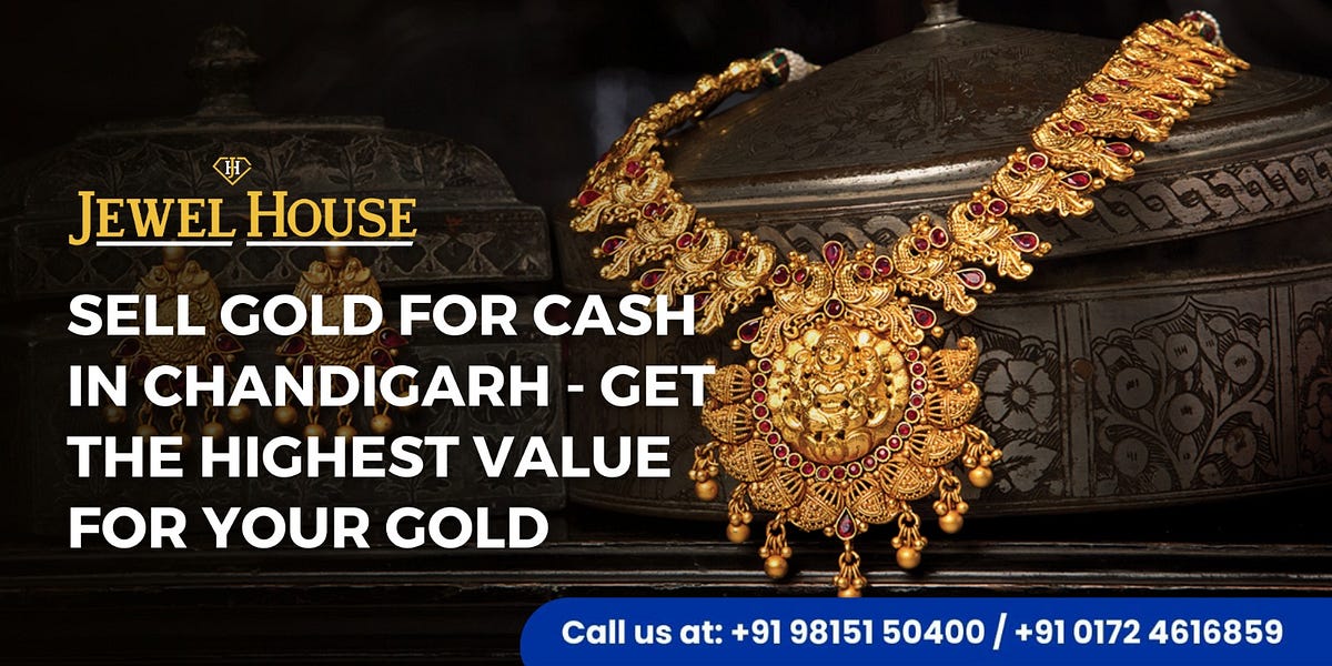 Sell Gold for Cash in Chandigarh — Get the Highest Value for Your gold ...