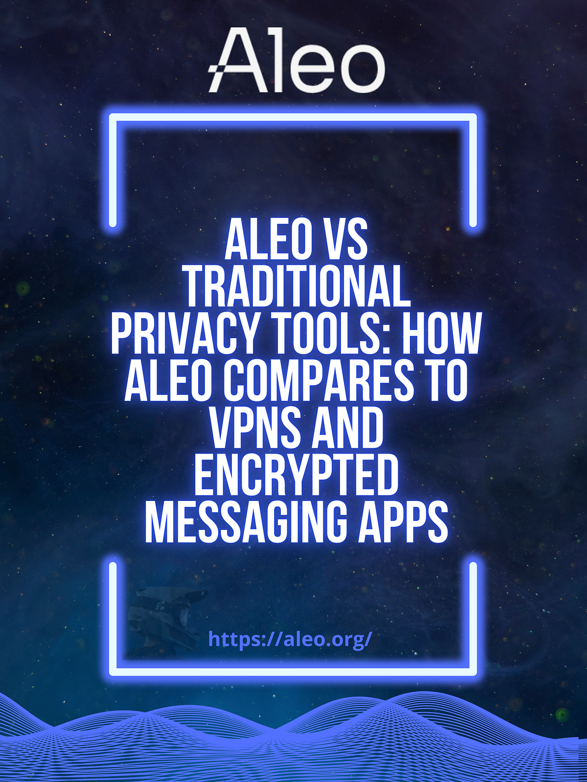 Aleo vs Traditional Privacy Tools: How Aleo Compares to VPNs and ...