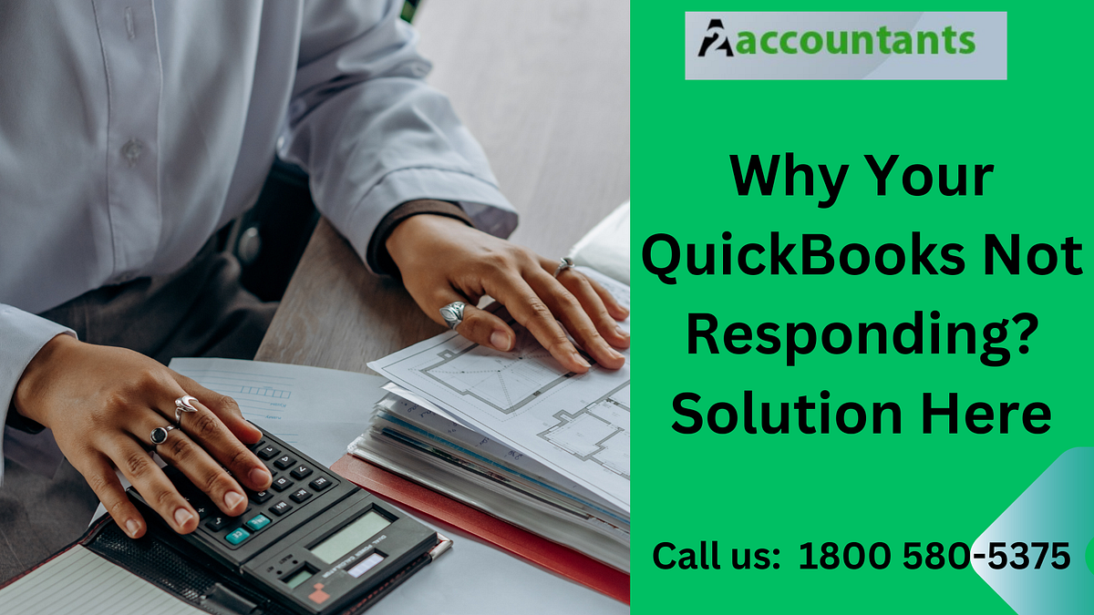 Why Your QuickBooks Not Responding? Solution Here | by Faith Jensen | Apr, 2024 | Medium
