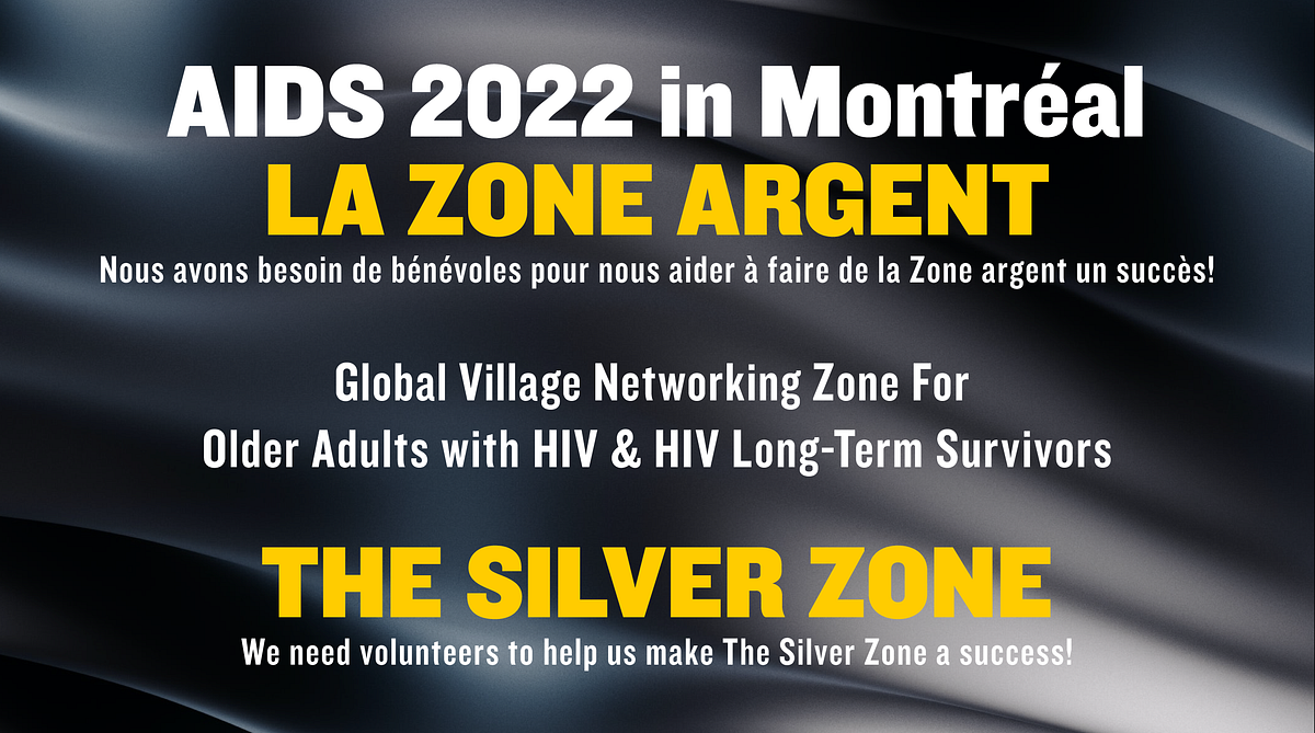We Need Volunteers for The Silver Zone at AIDS 2022 in Montréal, Québec ...