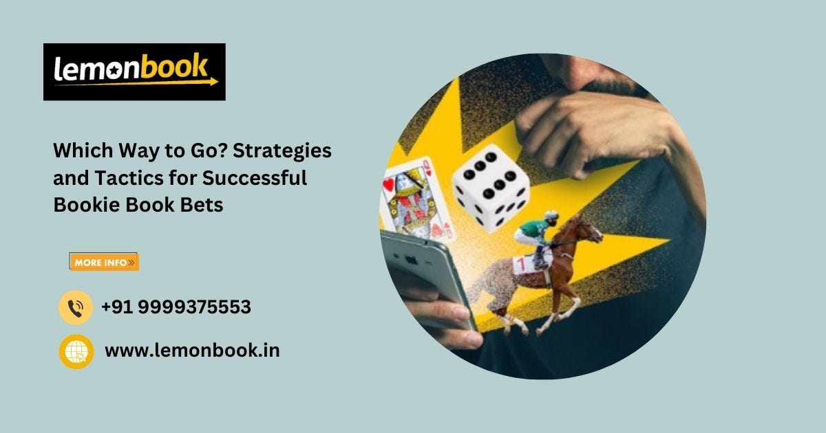 Which Way to Go? Strategies and Tactics for Successful Bookie Book Bets ...
