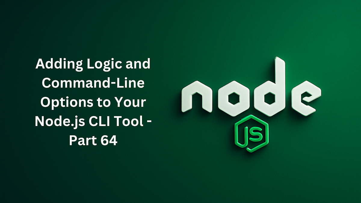 Adding Logic and Command-Line Options to Your Node.js CLI Tool | by ... Adding Logic and Command-Line Options to Your Node.js CLI Tool | by ...