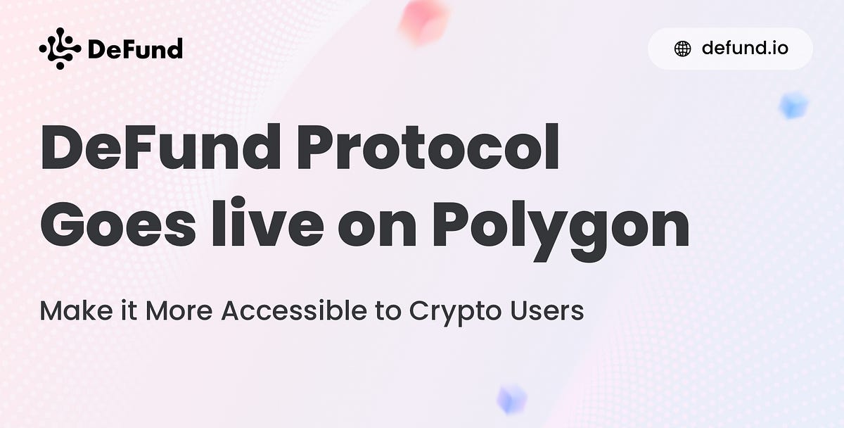 DeFund Protocol Goes Live on Polygon Network | by DeFund | Medium