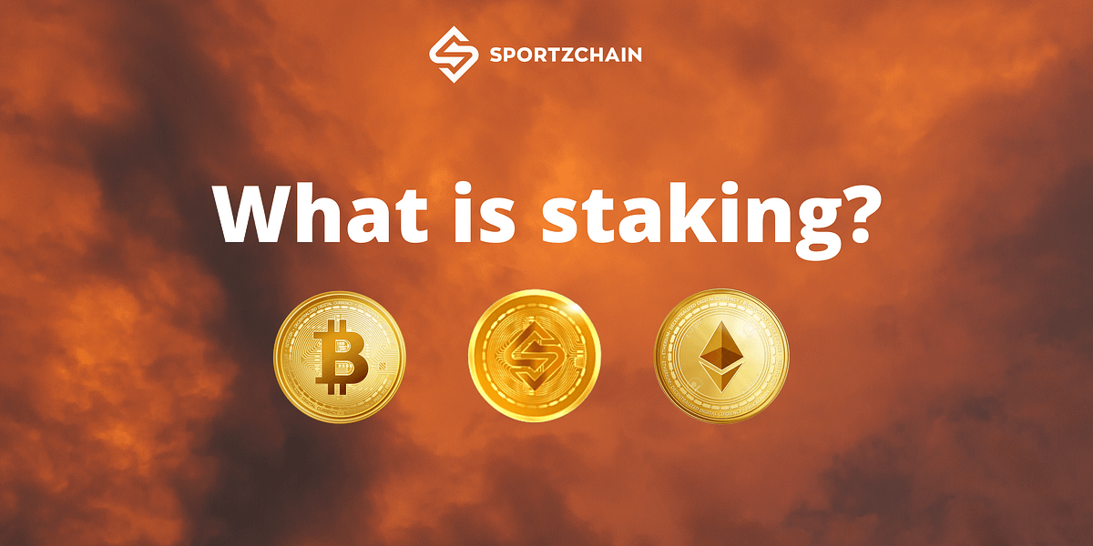 What is staking? How does it work and what is its importance? | by ...