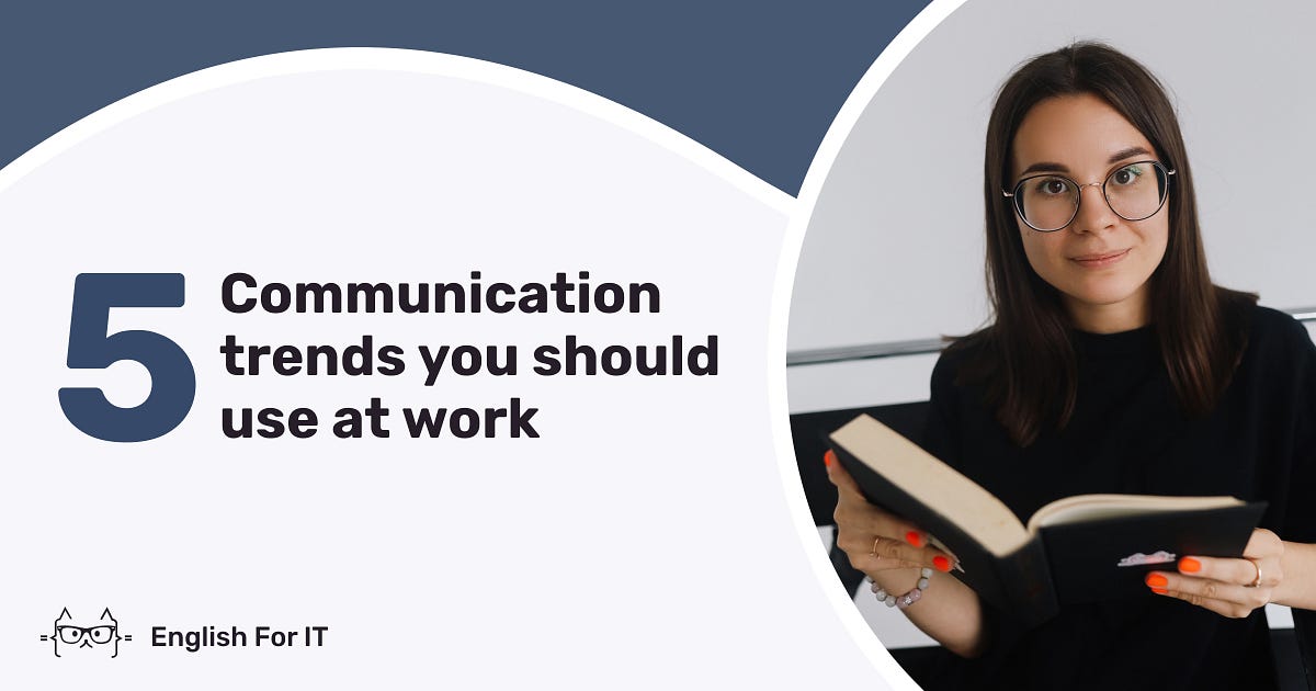 5 Communication Trends You Should Start Using | by English For IT ...