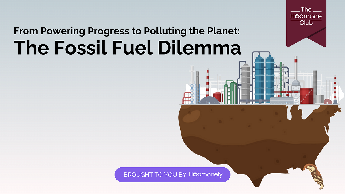 From Powering Progress to Polluting the Planet: The Fossil Fuel Dilemma ...