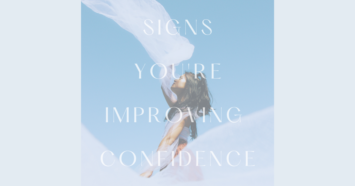Signs you’re improving confidence | by Mentivate | Medium
