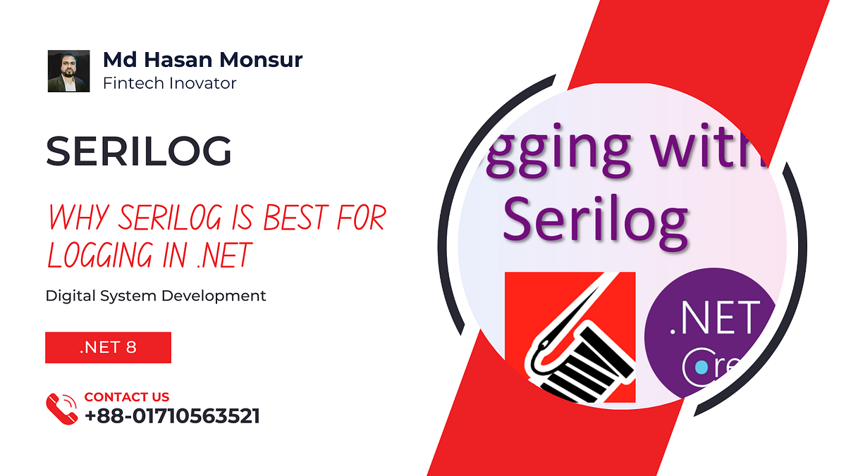 Why Serilog Is The Best Logging Framework For Applications By Engr Md Hasan Monsur