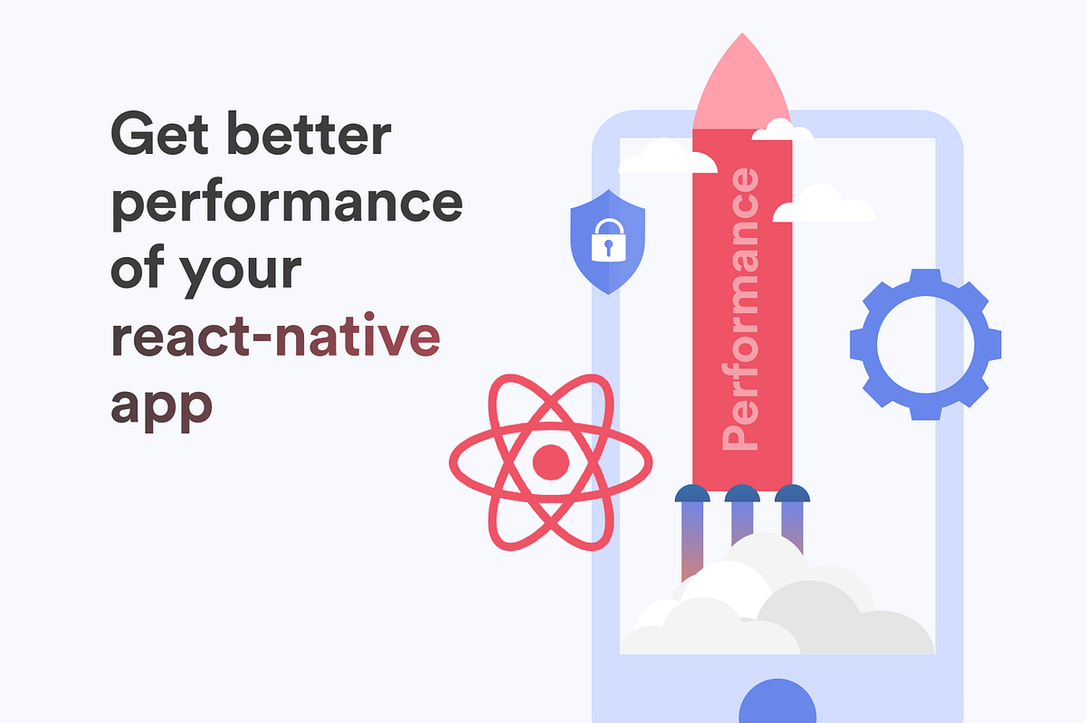 Get better performance of your React Native app | by Bansari Patel ...