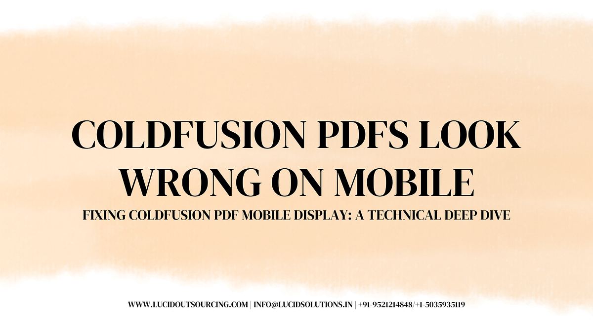 ColdFusion PDFs Look Wrong on Mobile | by Deepak Purohit | Medium