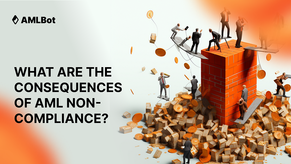 Consequences of AML Non-Compliance in Crypto: Risks, Fines, and Impact ...