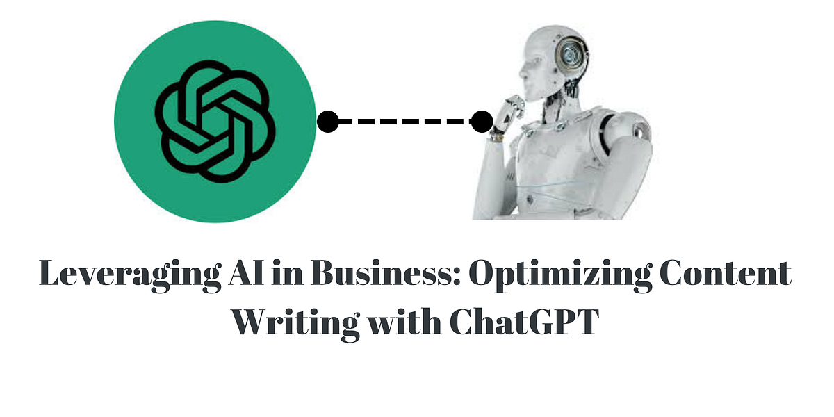 Leveraging AI in Business: Optimizing Content Writing with ChatGPT | by Dauda Lawal ...