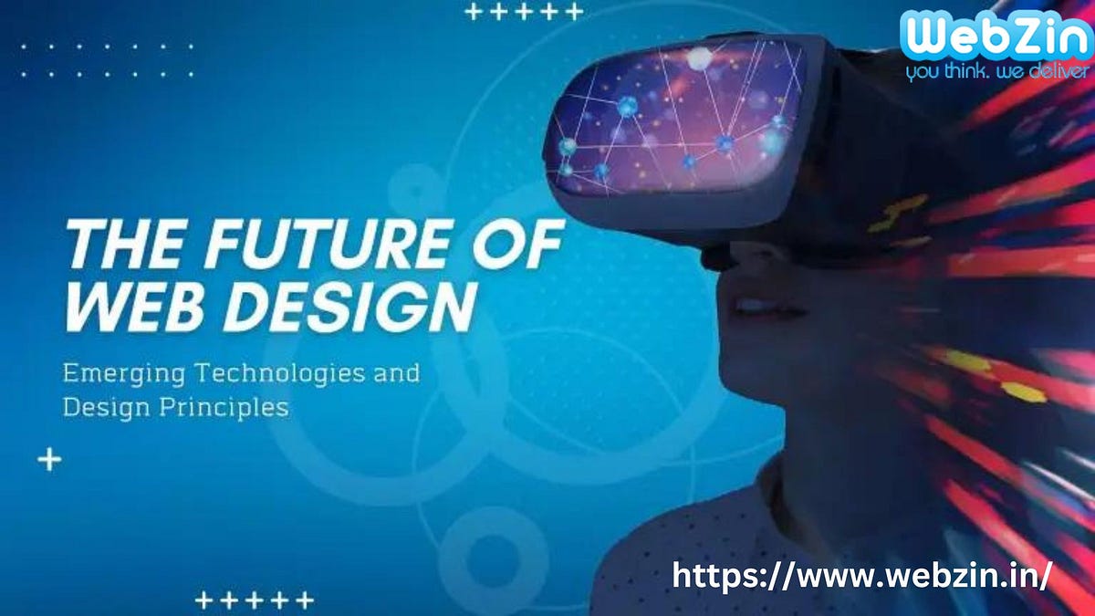 The Future of Web Design: Emerging Technologies and Design Principles ...