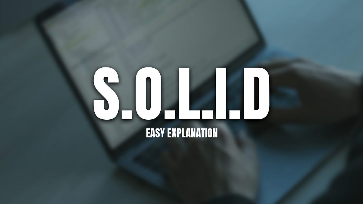 SOLID Principles: Explained with really simple real-life examples | CodeX
