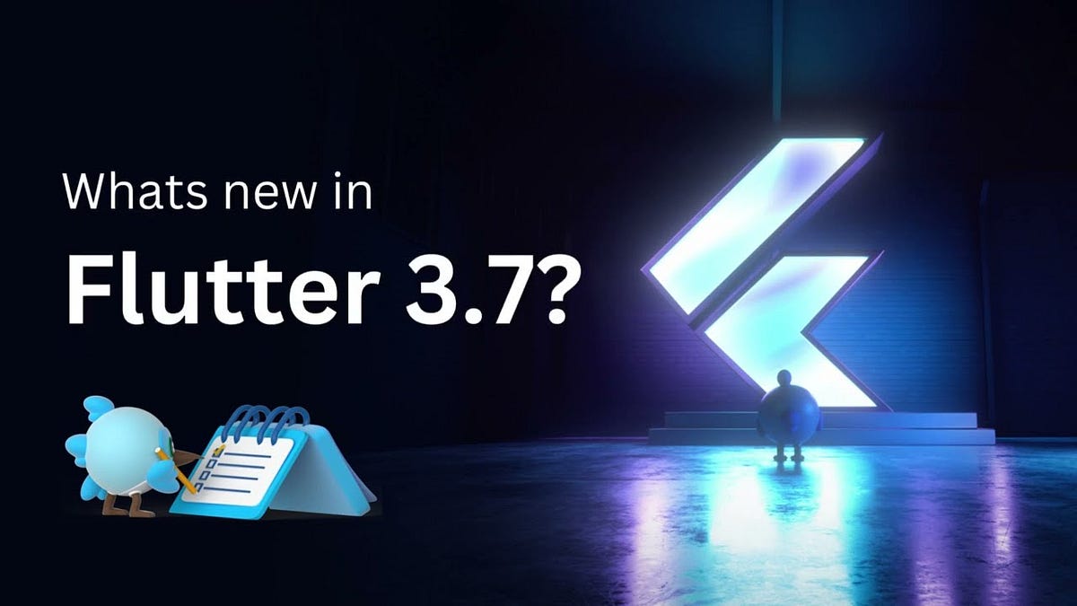 Flutter 3.7 — What’s New In Flutter | by Atif Waheed | Medium