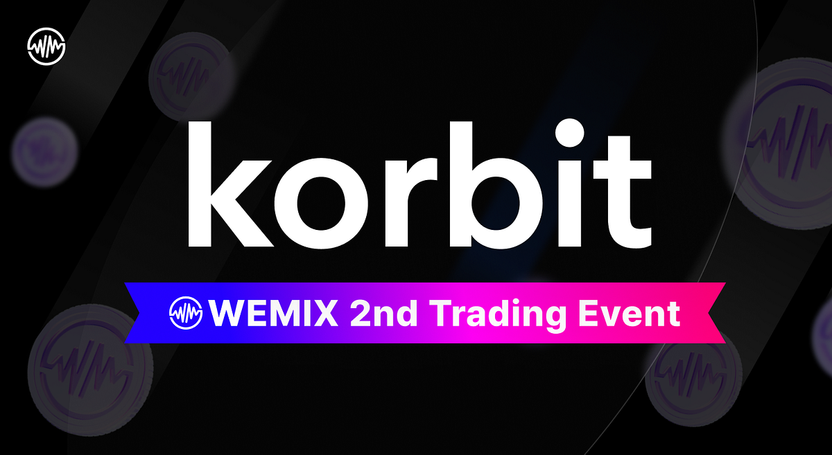 WEMIX X korbit 2nd Trading Event. To celebrate the New Year, korbit ...
