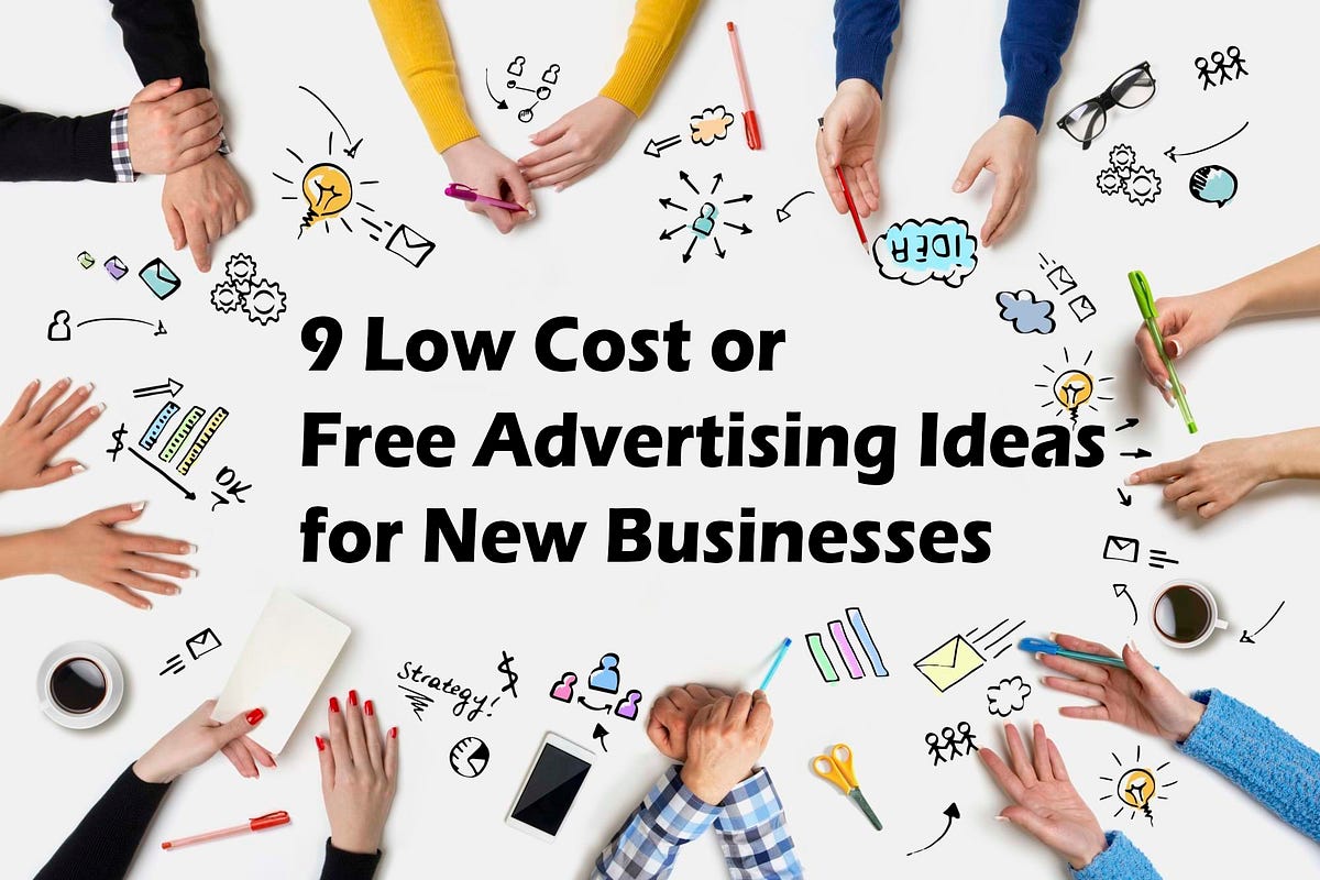9 Low Cost or Free Advertising Ideas for New Businesses. | by Christian ...
