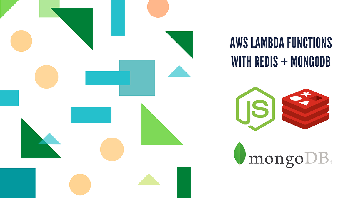 Setting up AWS Lambda Functions with Redis Cache and MongoDB | by Lukonde Mwila | The Startup ...