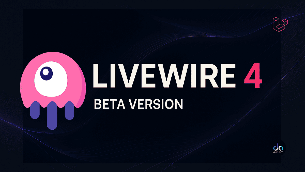 Livewire 4 Officially Released: Faster Performance, More Complete Features | by Developer Awam ...