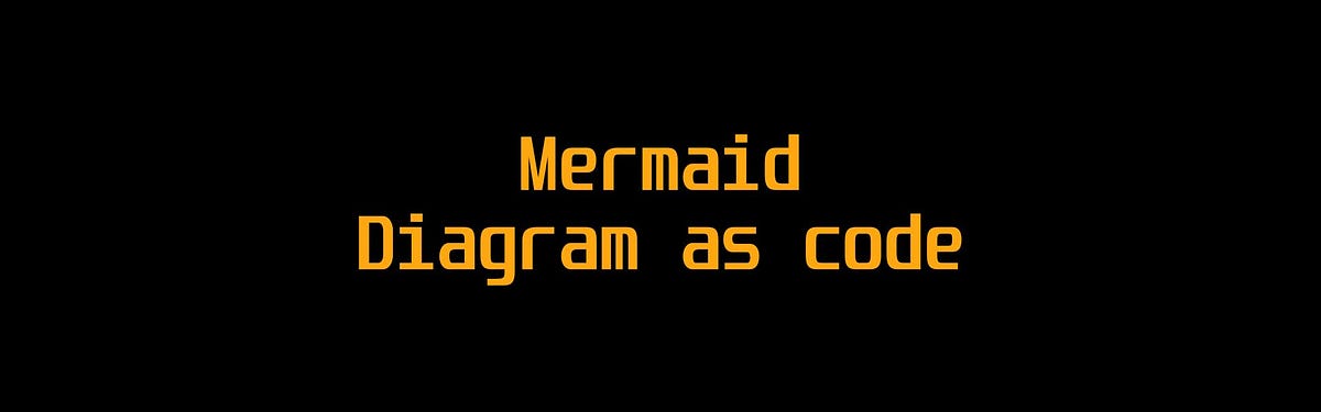 Mermaid | Diagram as code. What is it? | by Yasin Yusuf Avcı | Medium