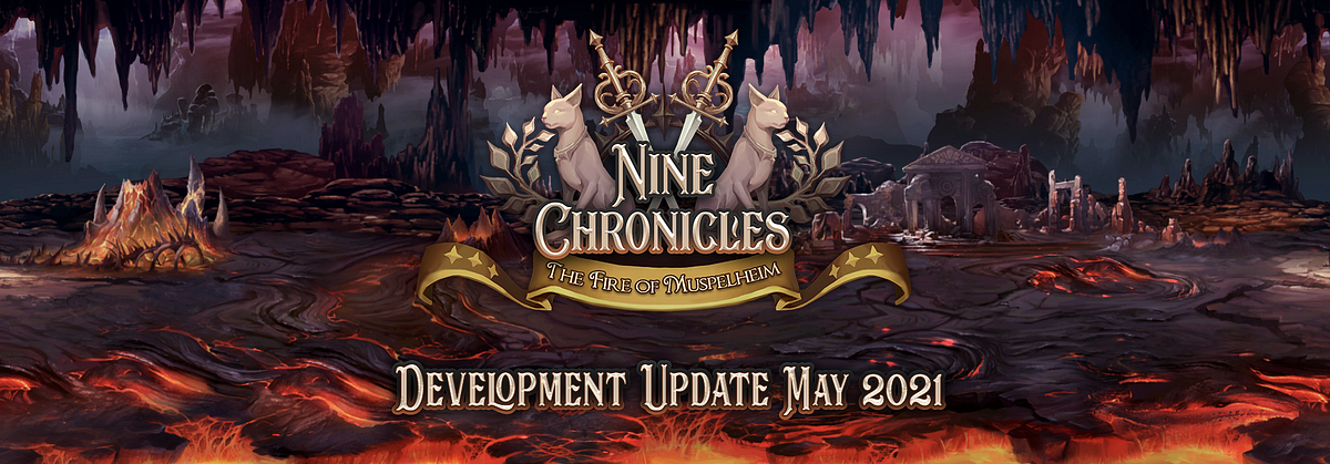 Development Update Blog — May 2021 | by Nine Chronicles | Nine ...