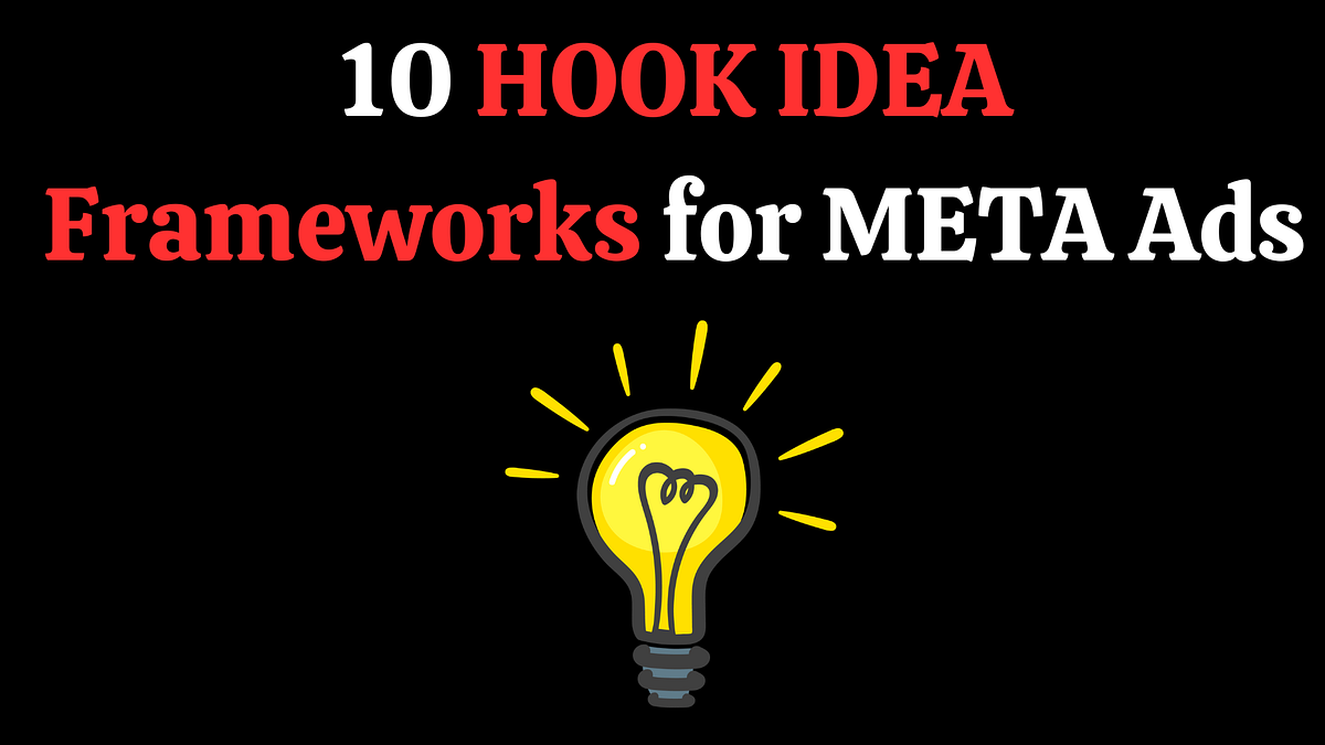 10 Types of Hooks to Use for Your Next META Ad | by Kushagra Oberoi ...