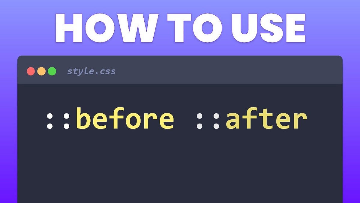 How To Use Before And After In Css By Nirav Parmar Dev Genius 2044