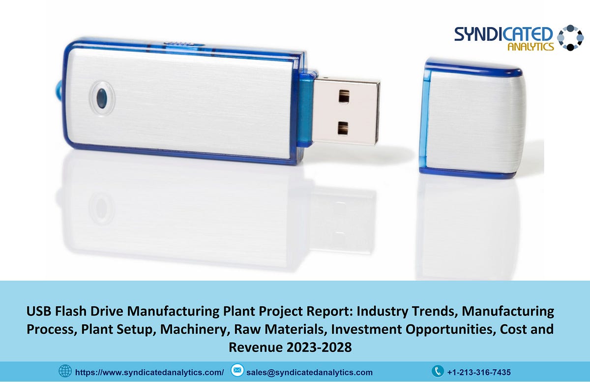 USB Flash Drive Manufacturing Project Report 2023: Plant Cost, Raw ...