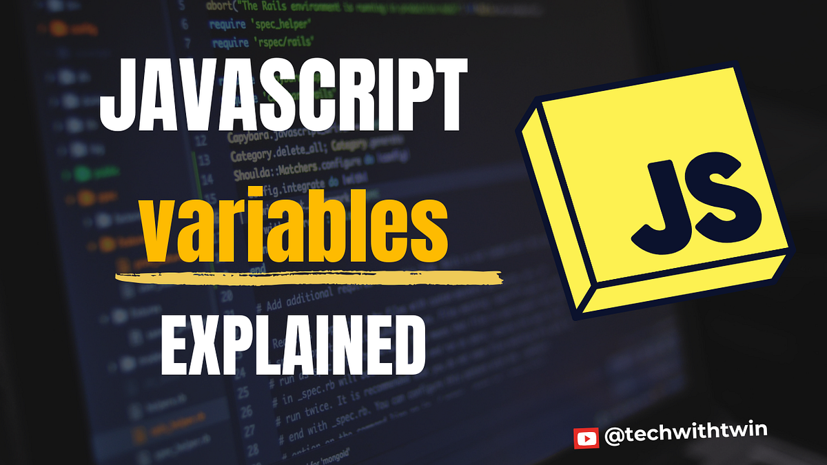 Understanding JavaScript Variables | TechWithTwin | by TechWithTwin | Jun, 2025 | Medium
