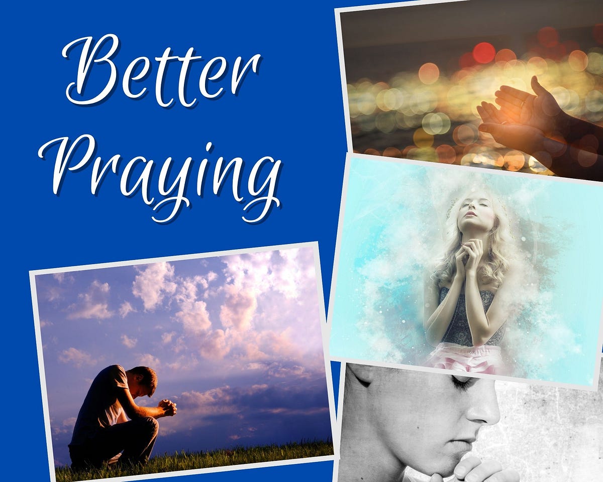 Better Foundations of Prayer: There’s A More Penetrating Way | by Gary ...
