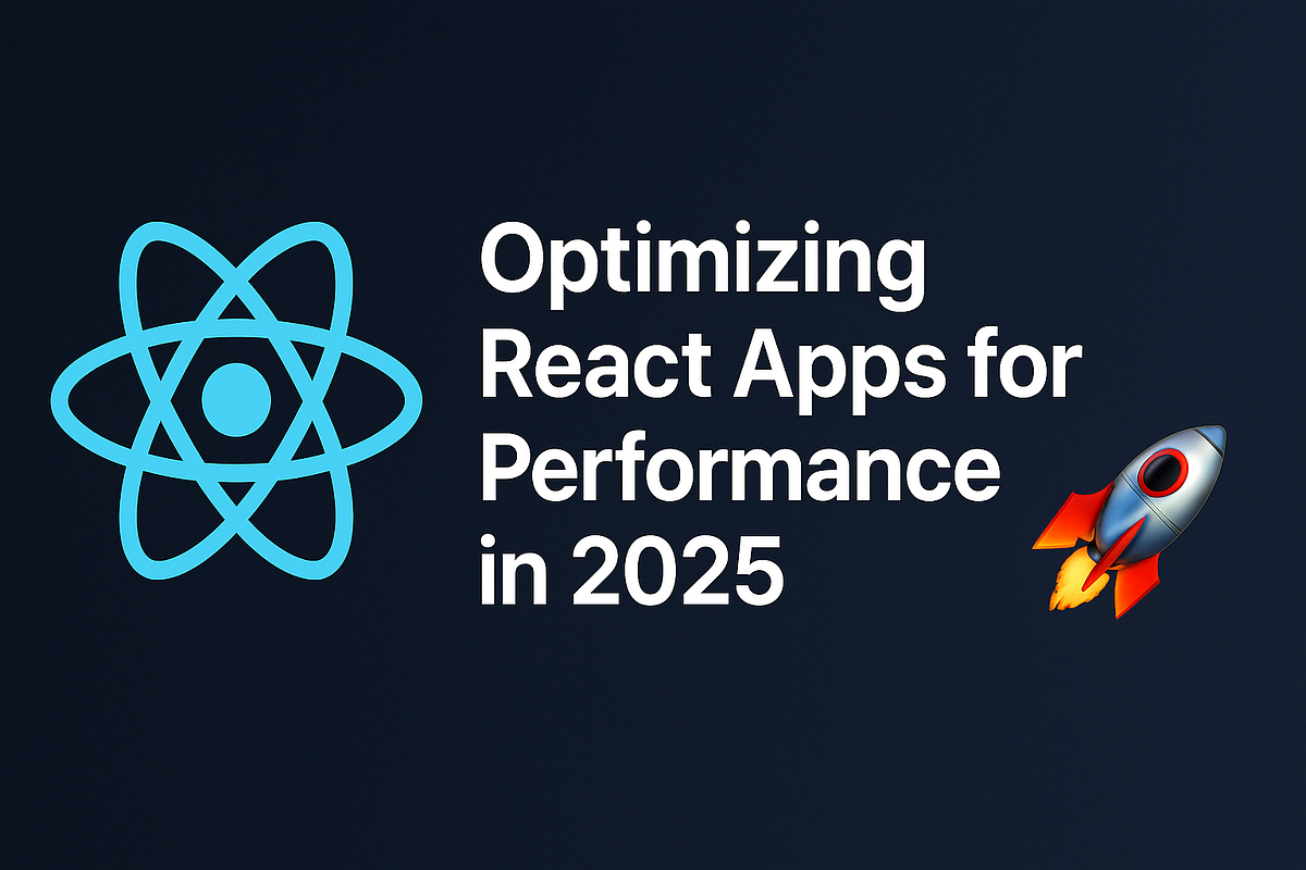 🚀 Optimizing React Apps for Performance in 2025 | by Nesan | Cubed