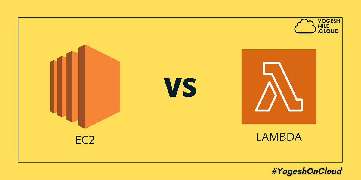 AWS EC2 vs LAMBDA. The Difference between EC2 server and… | by Yogesh Nile | Medium