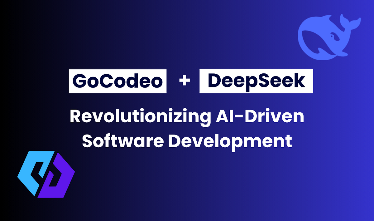 GoCodeo + DeepSeek- Revolutionizing AI-Driven Software Development | by Jatin Garg | Jan, 2025 ...