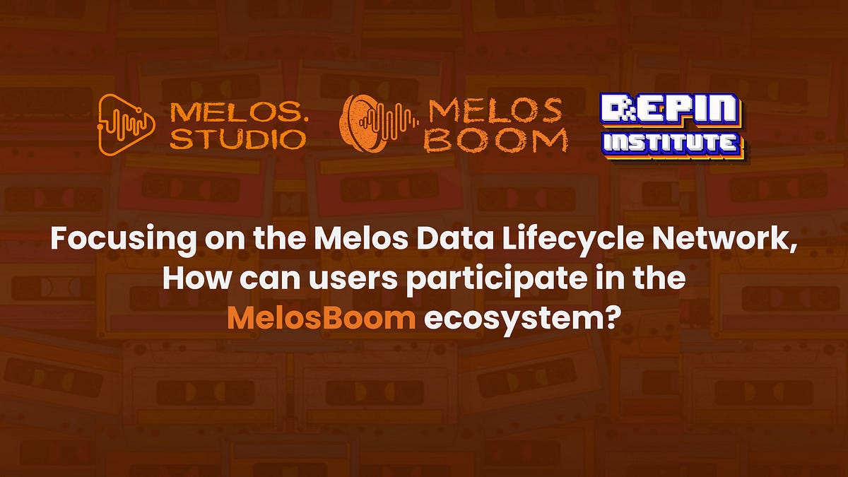 Focusing on the Melos Data Lifecycle Network, how can users participate in the MelosBoom ...