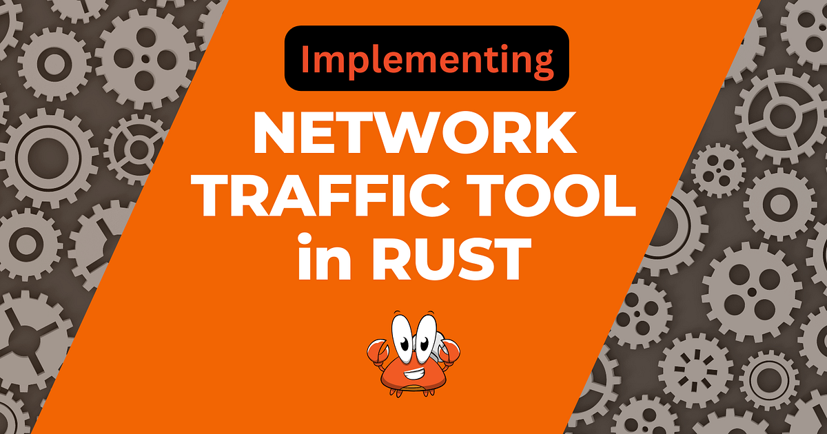 Implementing a Network Traffic Analyzer in Rust | by Luis Soares | Dev Genius