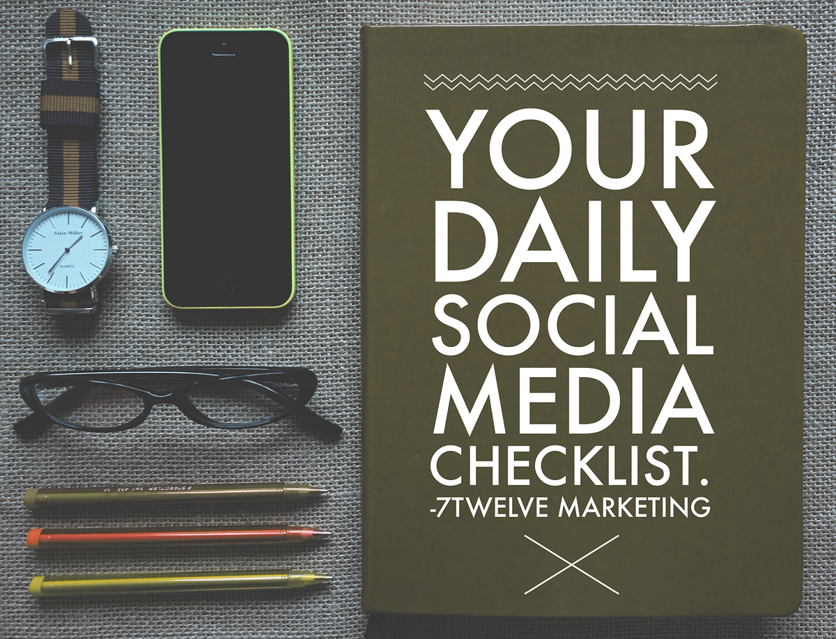 Your Daily Social Media Checklist | by 7twelve Media | 7twelve ...