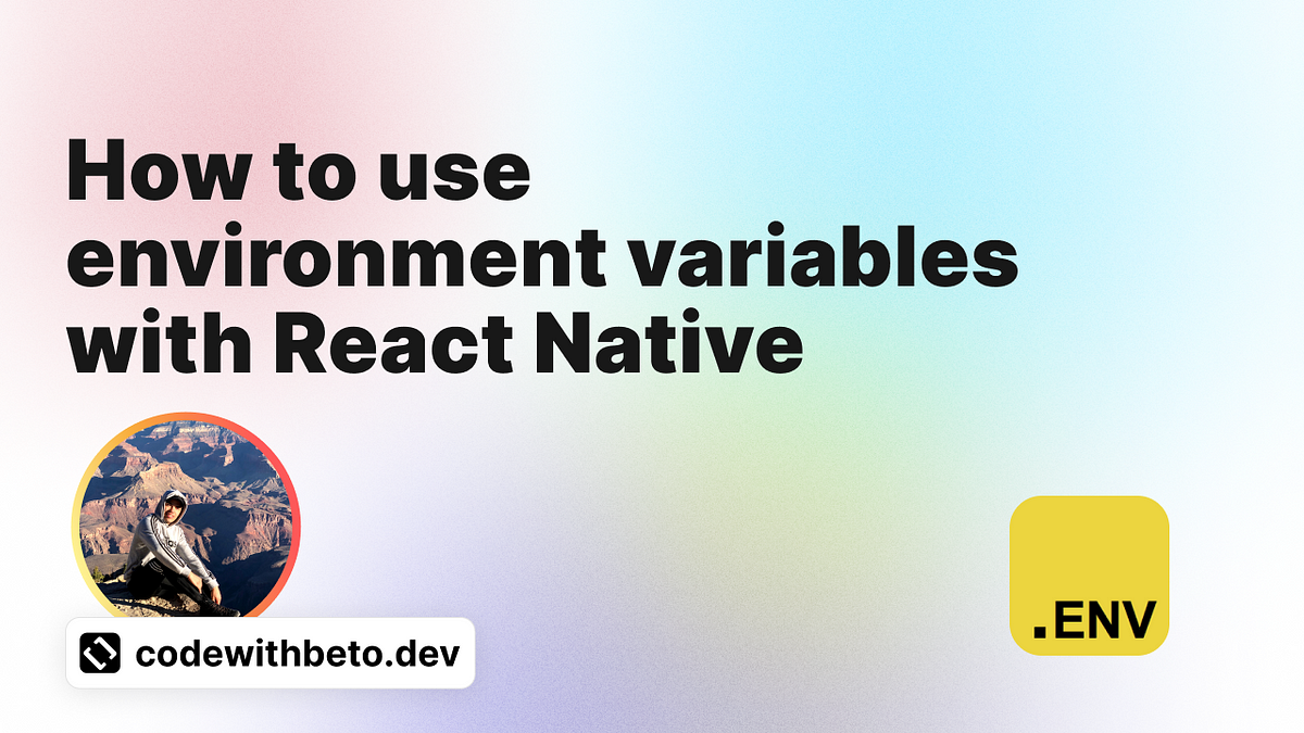 How To Use Environment Variables With React Native By Code With Beto Medium