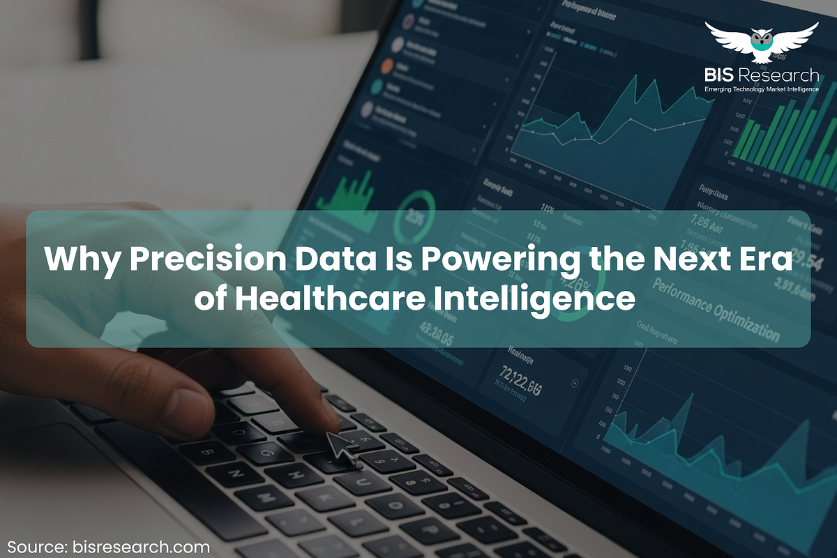 Why Precision Data Is Powering the Next Era of Healthcare Intelligence ...