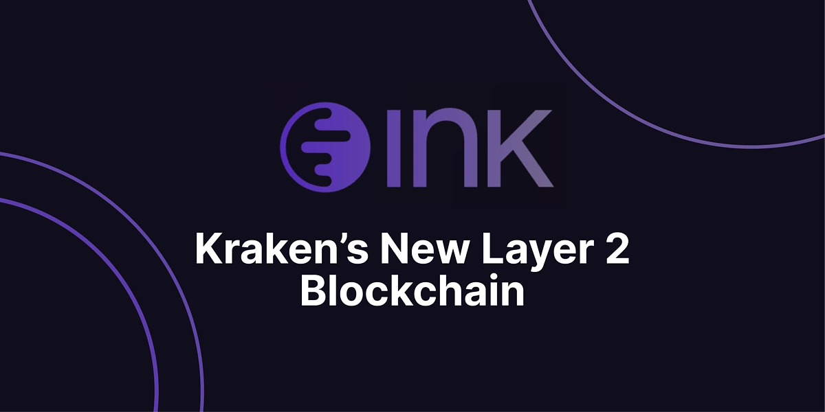 Exploring Ink: Kraken’s Layer-2 DeFi Bridge Explained | by Giannis ...