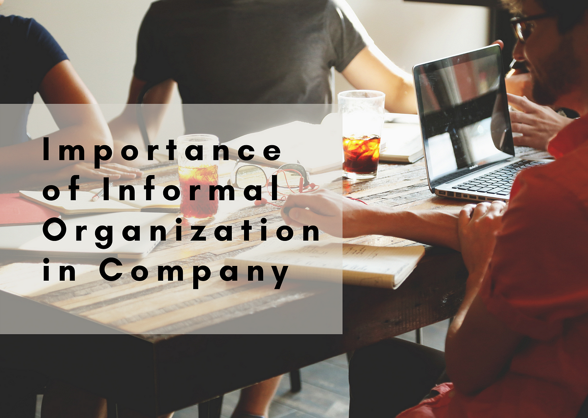 Dave Becattini | Importance of Informal Organization in Company | by ...