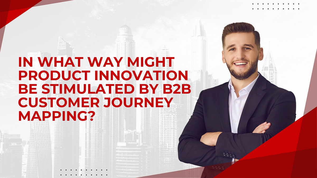 In what way might product innovation be stimulated by B2B customer ...