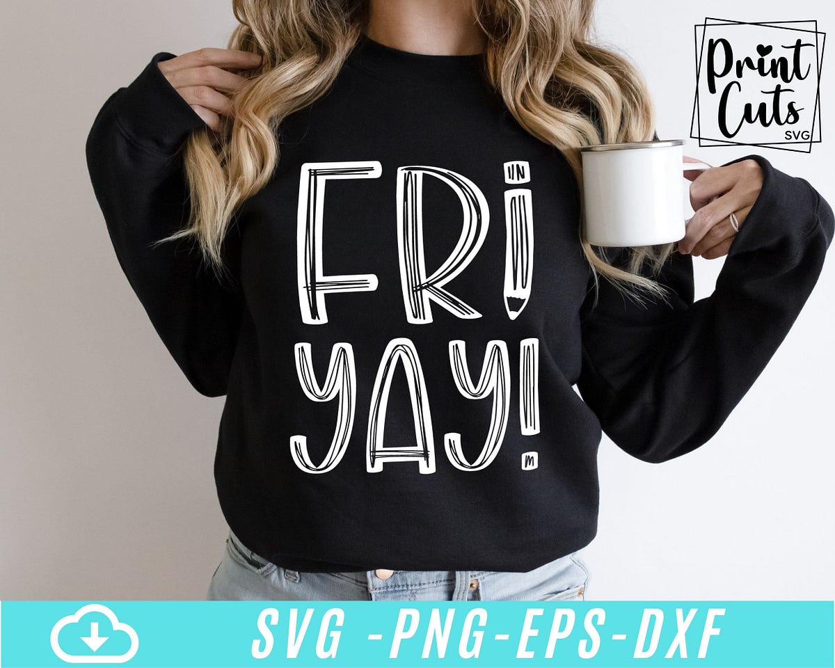 Fri-yay! Svg , funny Weekend Svg, Teacher Svg, Gift for Teacher Svg ...