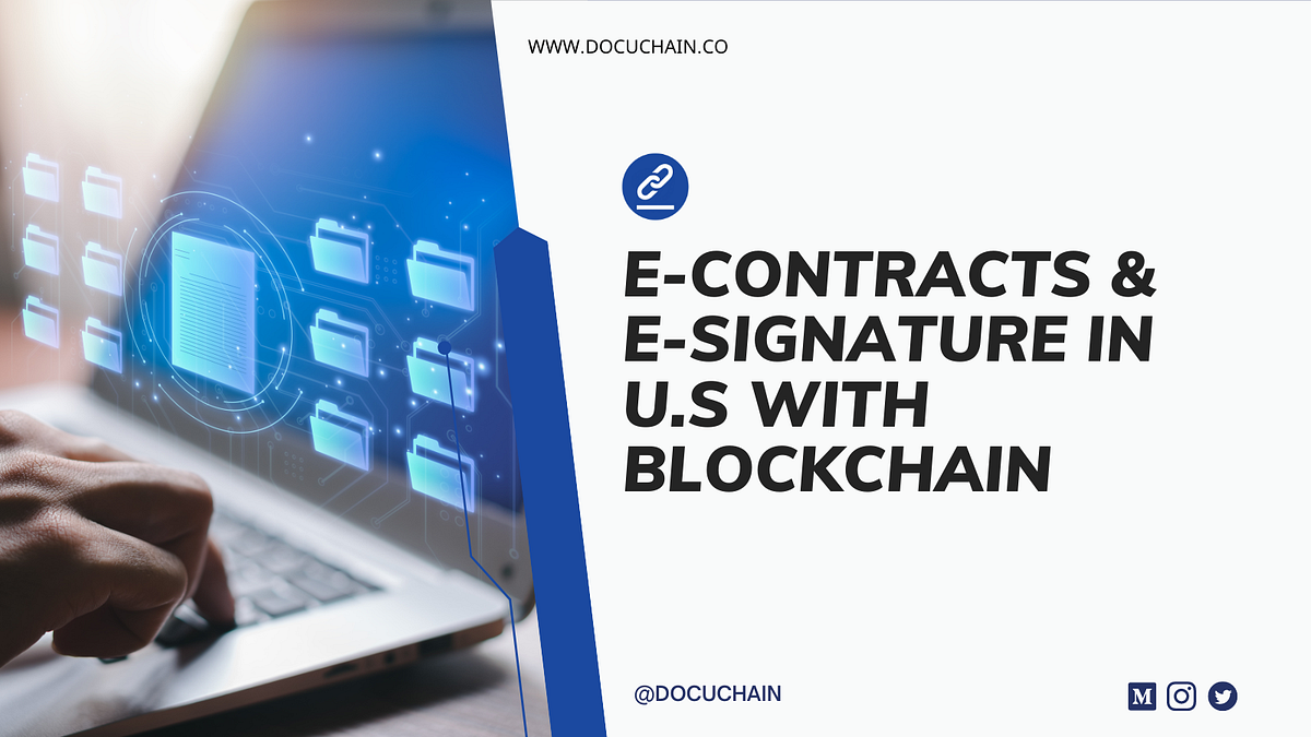 E-Contracts & E-Signature in U.S with Blockchain - DocuChain - Medium