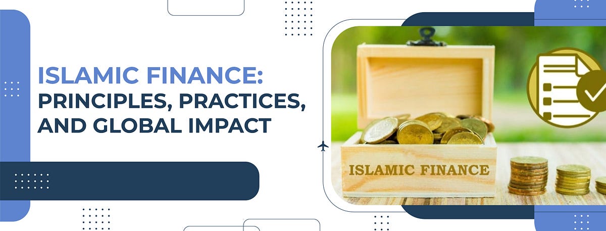 Islamic Finance: Principles, Practices, and Global Impact | by ...