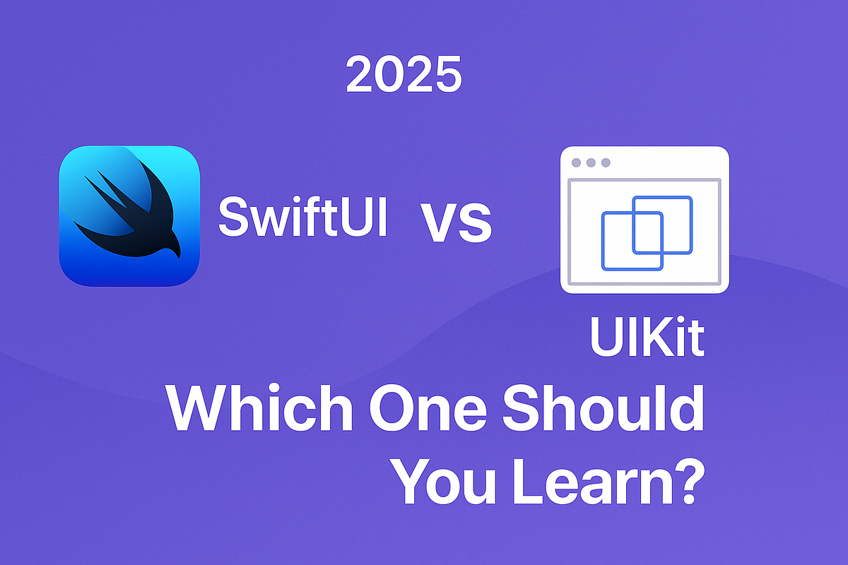 SwiftUI vs UIKit in 2025: Which One Should You Learn? | by Karan Pal | Swift Pal
