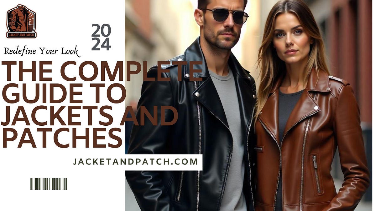Redefine Your Look: The Complete Guide to Jackets and Patches: | by ...